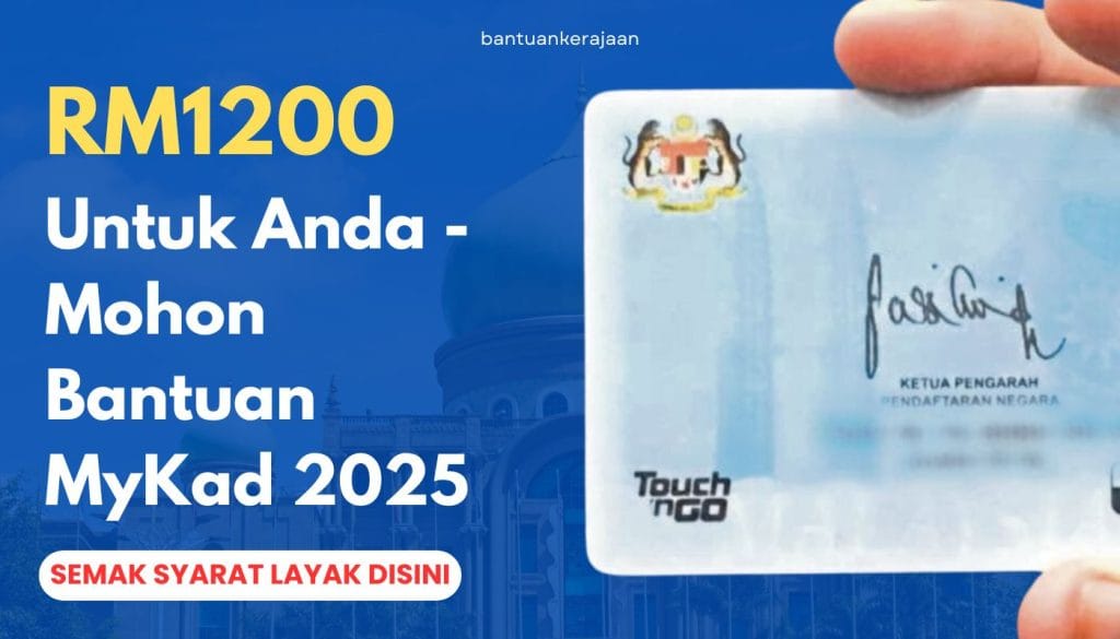 RM1200 Untuk Anda - Mohon Bantuan MyKad 2025 Sekarang