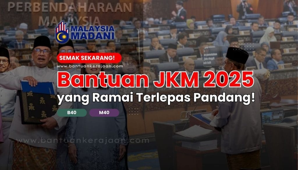 Ketahui Bantuan JKM 2025 yang Ramai Terlepas Pandang!