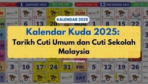 Kalendar Kuda 2025: Tarikh Cuti Umum dan Cuti Sekolah Malaysia