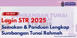 Login STR 2025: Semakan & Panduan Lengkap Sumbangan Tunai Rahmah