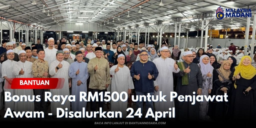 Bonus Raya RM1500 untuk Penjawat Awam - Semak Tarikh Pembayaran & Kelayakan