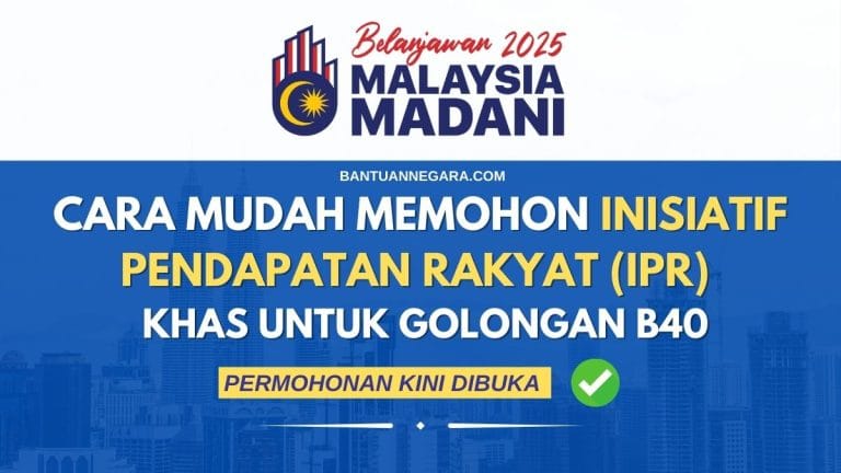 SEMAK CARA MUDAH MEMOHON INISIATIF PENDAPATAN RAKYAT (IPR) – DAPATKAN ...