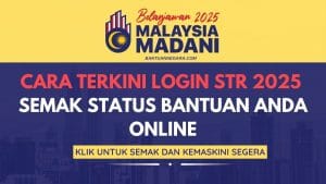 CARA TERKINI LOGIN STR 2025: SEMAK STATUS BANTUAN ANDA ONLINE