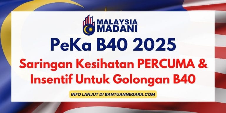 PeKa B40 2025: Panduan Lengkap Saringan Kesihatan & Insentif Untuk ...