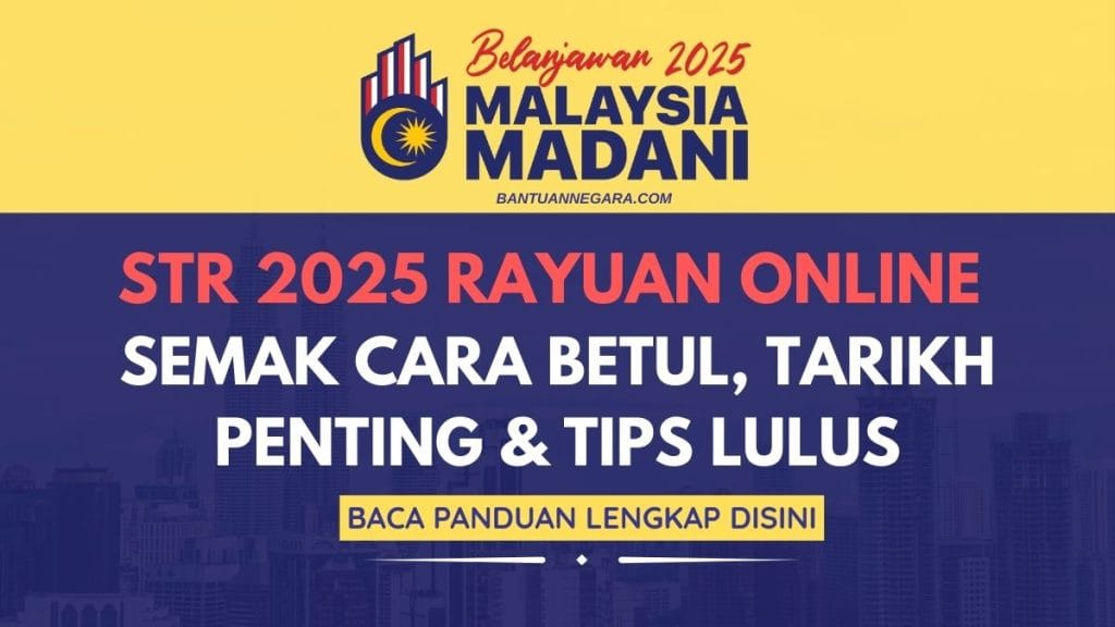 STR 2025 RAYUAN ONLINE: SEMAK CARA BETUL, TARIKH PENTING & TIPS LULUS