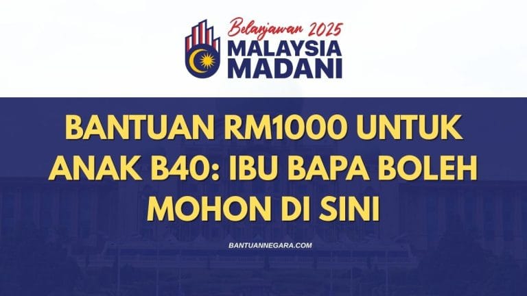 BANTUAN RM1000 KHAS UNTUK KANAK-KANAK B40 - IBU BAPA BOLEH MOHON DISINI