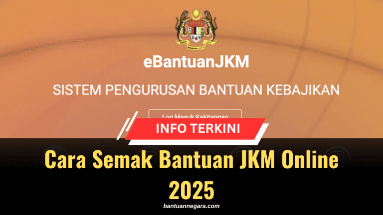 Cara Semak Bantuan JKM Online 2025 dengan Cepat – Ikuti Langkah Ini!
