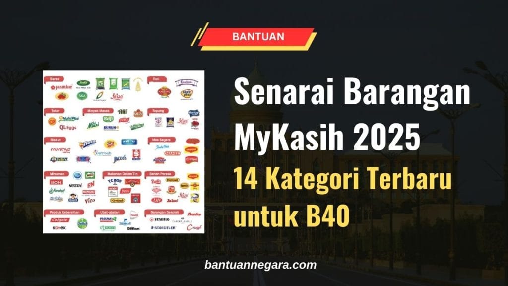 Senarai Barangan MyKasih 2025: 14 Kategori Terbaru untuk B40